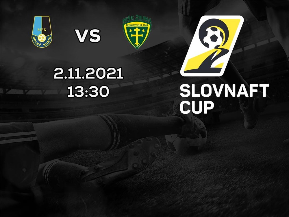 Slovnaft Cup 2021/2022 - 4.kolo: MFK Dolný Kubín - MŠK Žilina ...