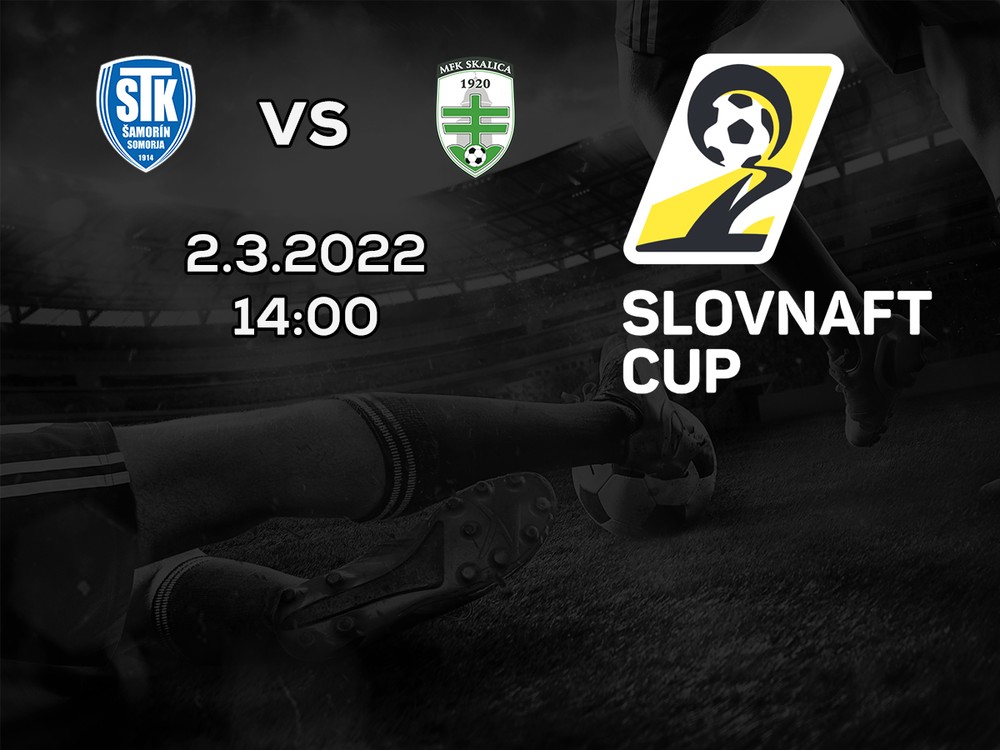 Slovnaft Cup 2021/2022 - 5.kolo: FC ŠTK 1914 Šamorín - MFK Skalica ...